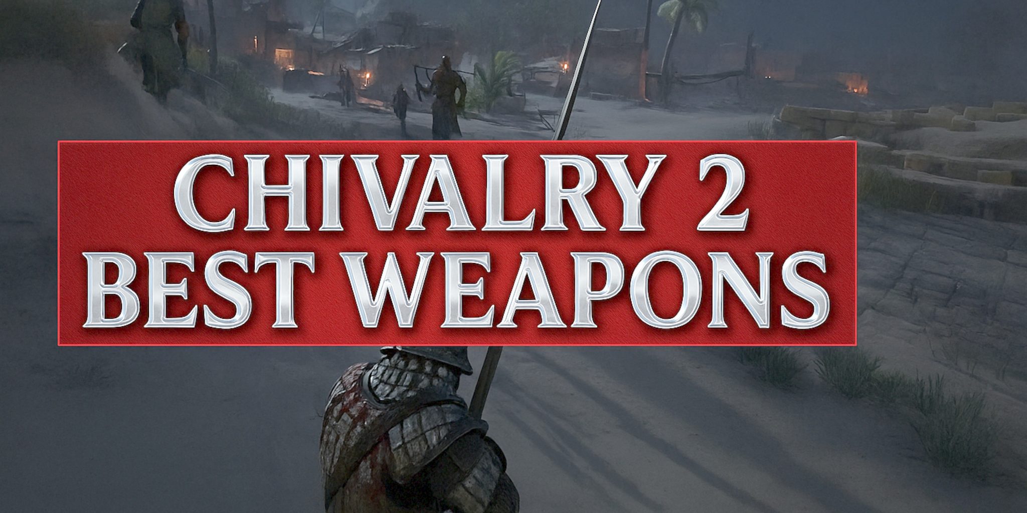 Best Weapons in Chivalry 2 (Updated Guide) - Seven Swords